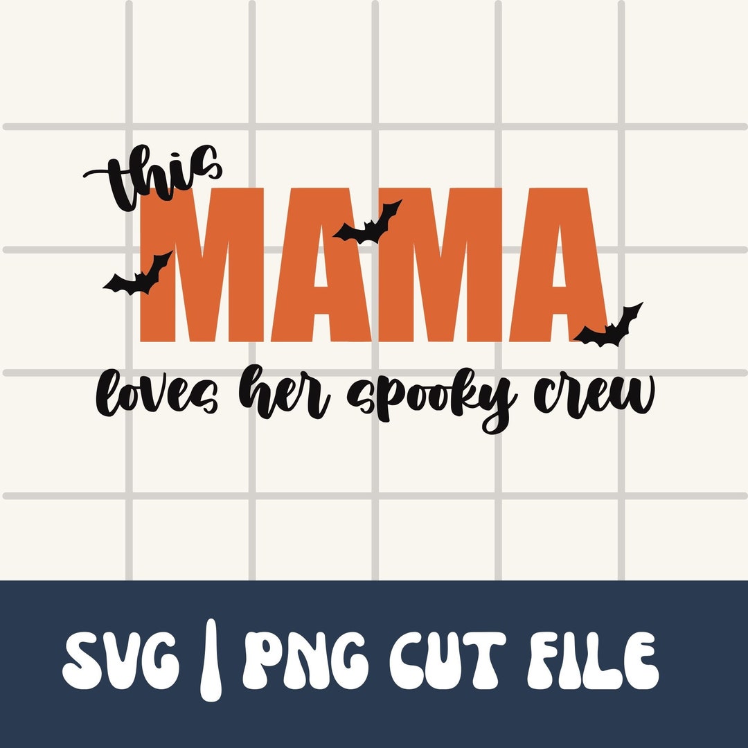 Mama Loves Her Spooky Crew Svg | Spooky Crew PNG | Mama Loves Her ...