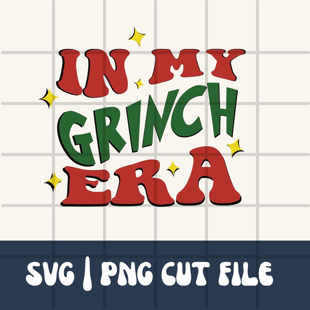 In My Grinch Era Svg Grinch Era Png Grinch Svg Reversible Svg Cut File ...