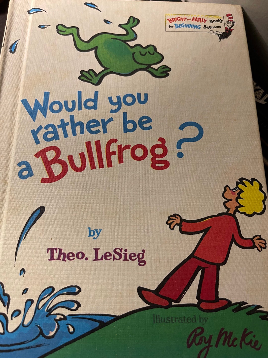 First Edition Would You Rather Be a Bullfrog Lesieg, Theo; Dr. Seuss ...