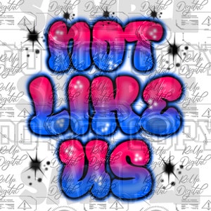 Not Like Us Airbrush Png Music Video Sublimation Png File - Etsy