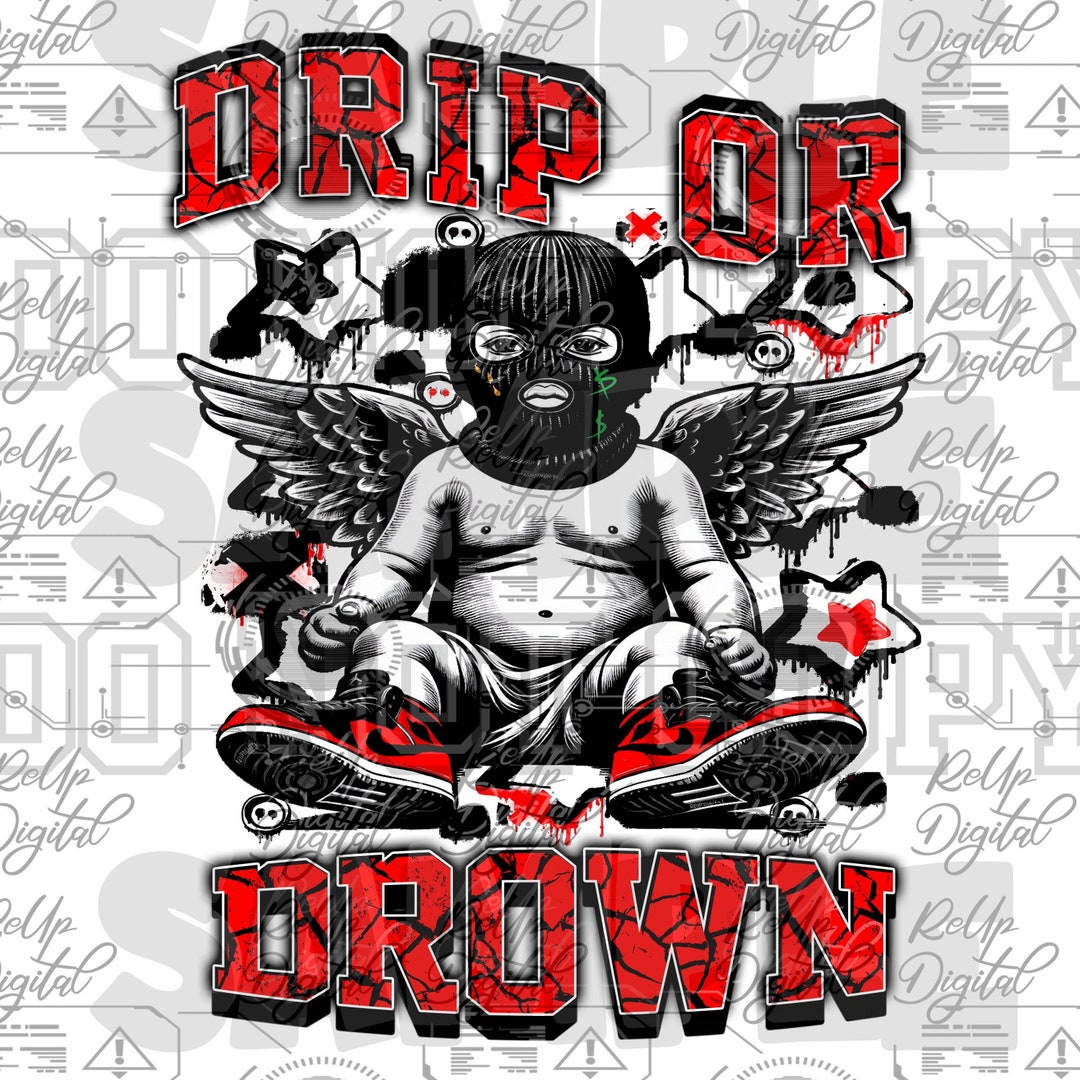 DRIP or Drown |paid and Full Png |bootleg Style Png Sublimation - Etsy