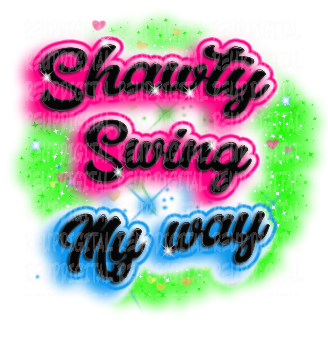 Shawty Swing My Way|airbrushpng|digital Airbrush|sublimation|air Brush ...