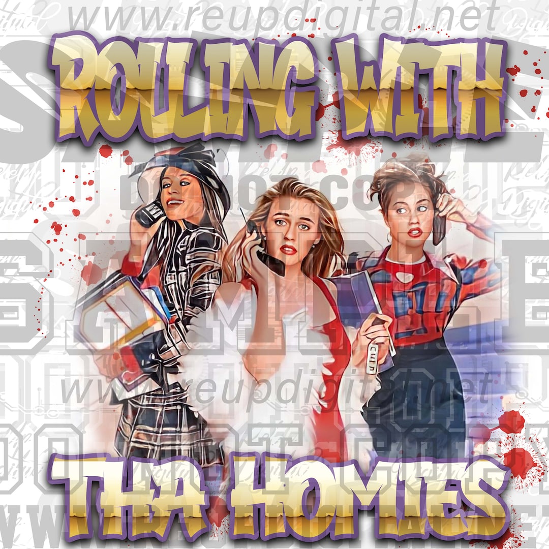 Clueless Rolling With the Homies Design |bootleg Style Png Sublimation ...