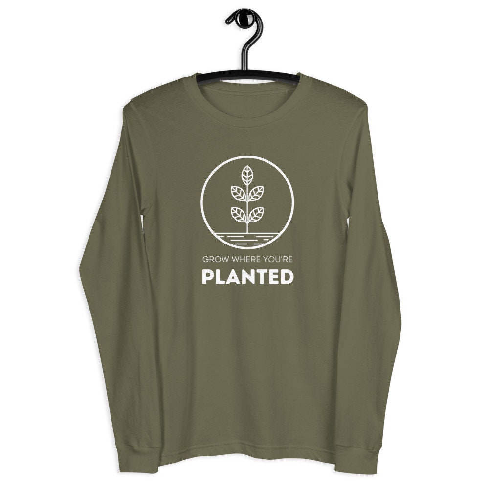 Grow Where You're Planted Long Sleeve Shirt Hiking Shirt Plant Lady ...