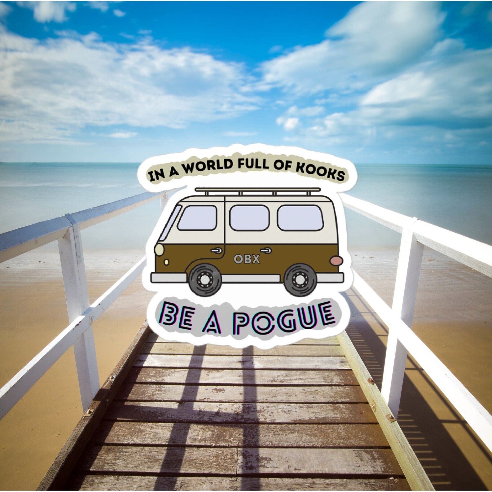 Outer Banks Vinyl Sticker OBX Sticker in A World Full of Kooks Be A ...