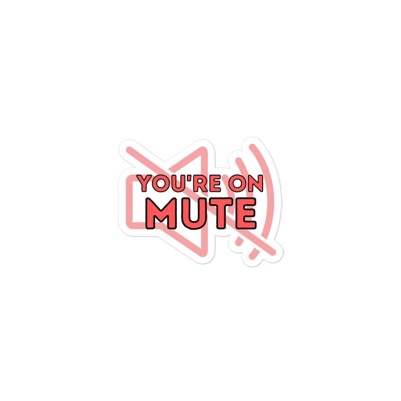 You're on Mute Vinyl Sticker Work From Home Remote Work Zoom Meeting ...