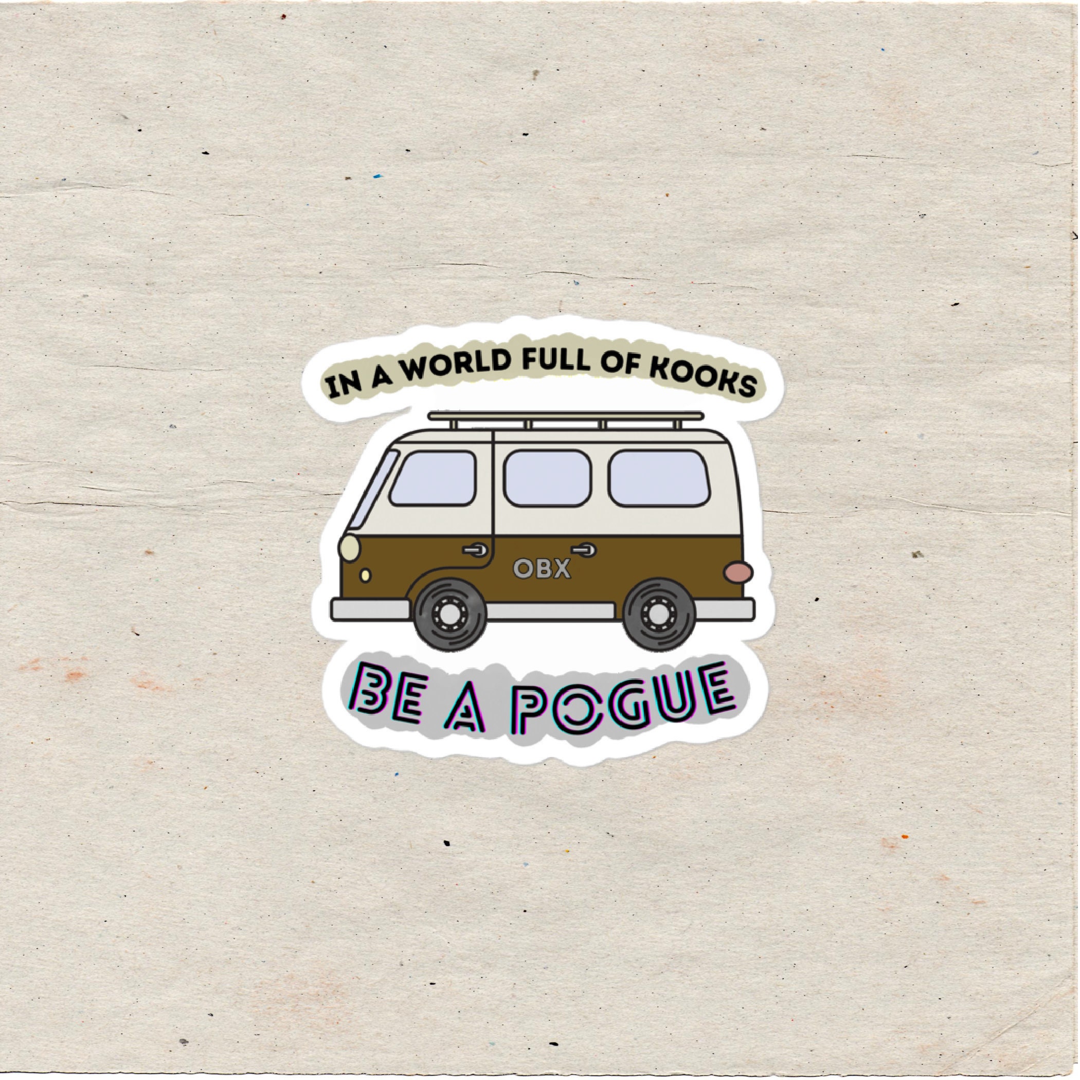 Outer Banks Vinyl Sticker OBX Sticker in A World Full of Kooks Be A ...