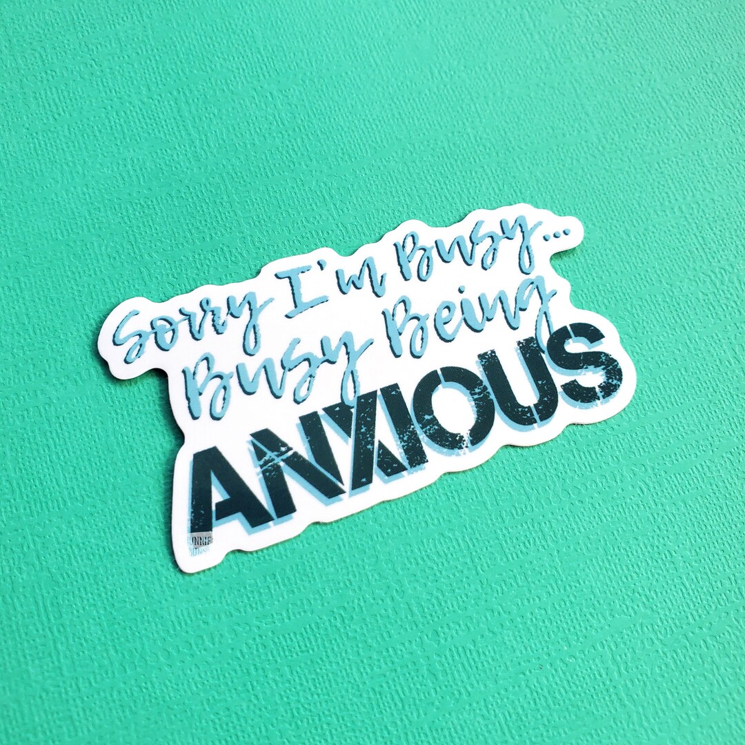 Sorry I'm Busy Being Anxious Sticker, Funny Introvert Sticker, Anxiety ...