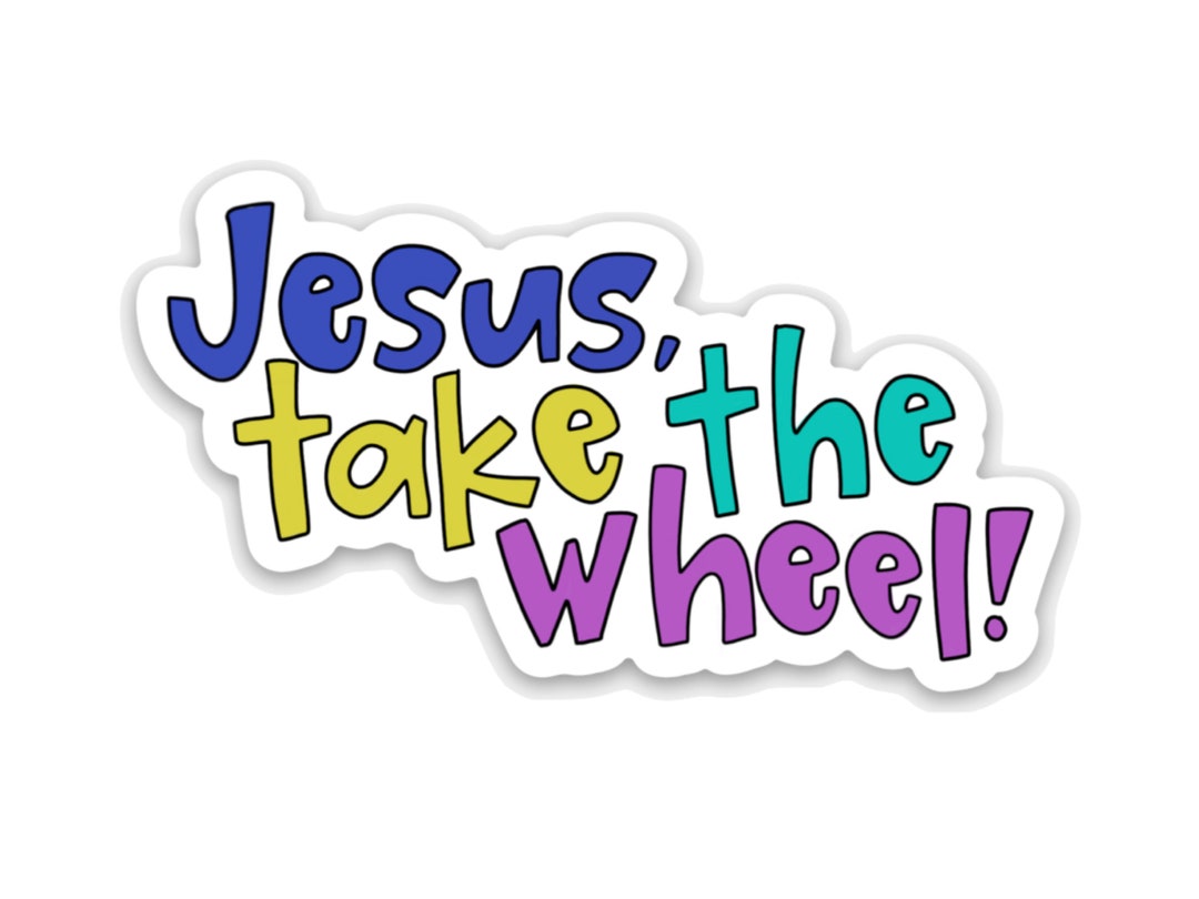 Jesus Take the Wheel - Vinyl Sticker - Etsy