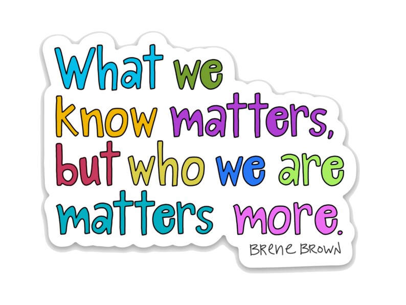 What We Know Matters but Who We Are Matters More Brene - Etsy
