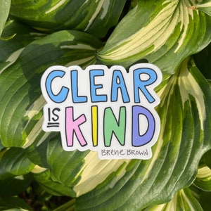 Clear is Kind - Brene Brown Quote Vinyl Sticker or Magnet - Etsy