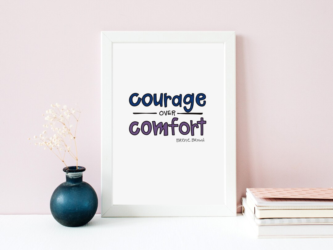 Brene Brown - Courage Over Comfort - Quote Print - Wall Art - Etsy