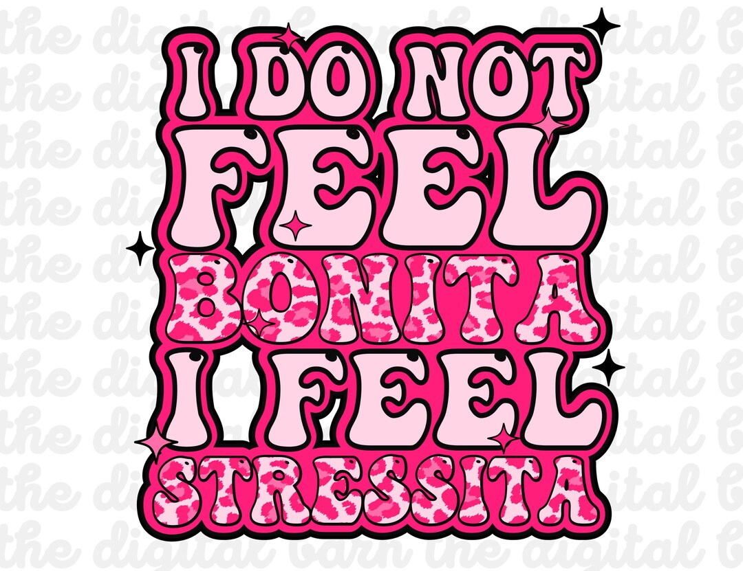 I Do Not Feel Bonita I Feel Stressita PNG, Funny Bonita Shirt, Leopard ...