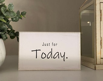Just for Today Recovery Slogans Hanging Sign, Laser Engraved Natural ...