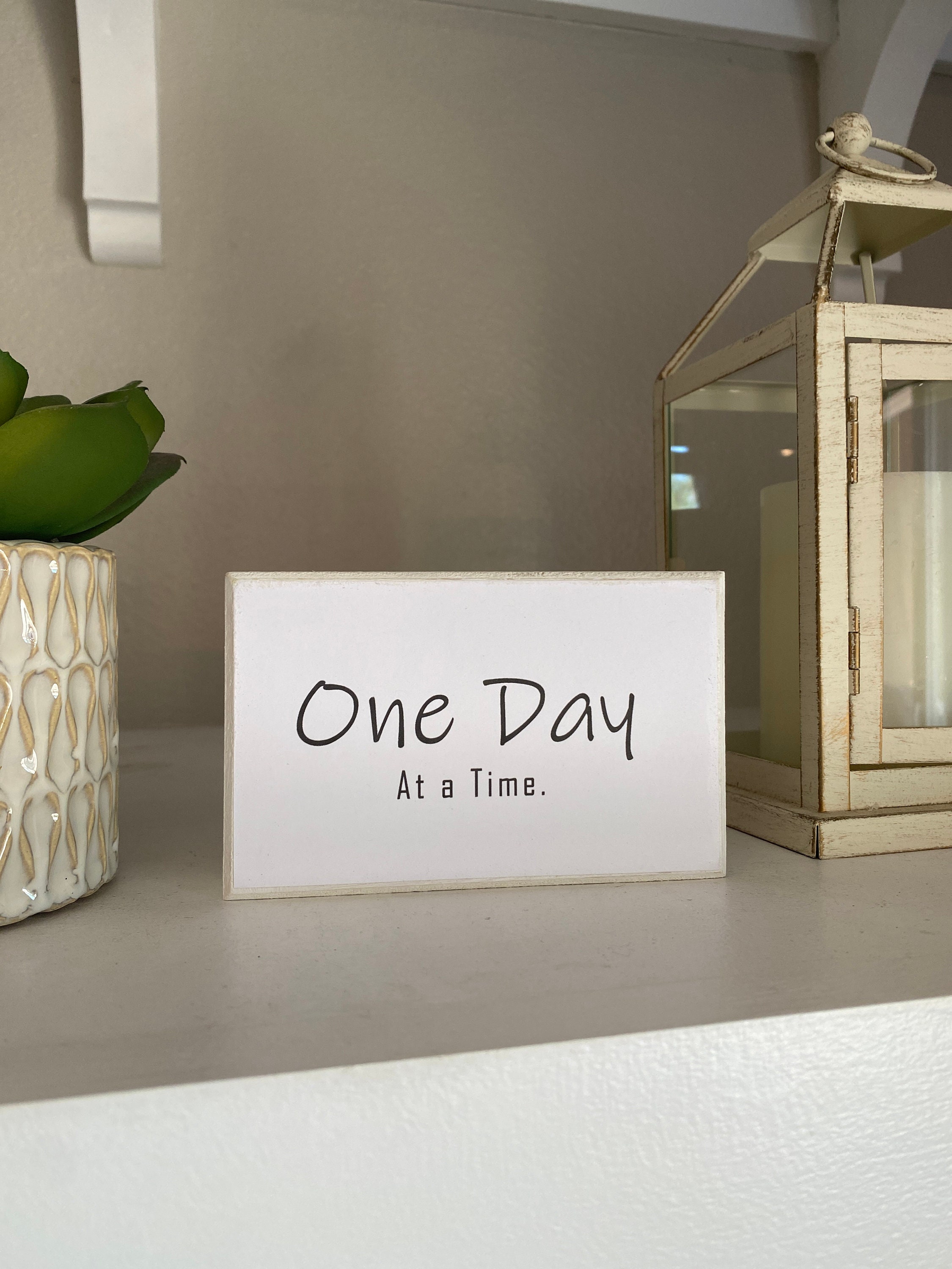 One Day at a Time Display Sign - Etsy