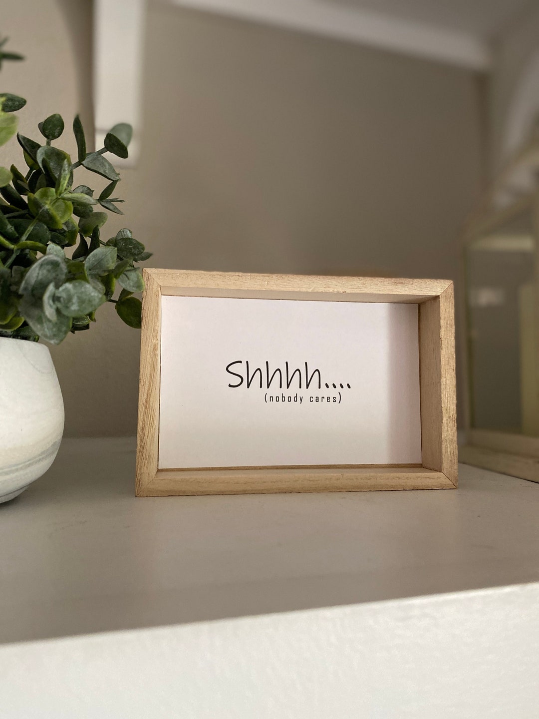 Shhhh...(nobody Cares) Display Sign - Etsy