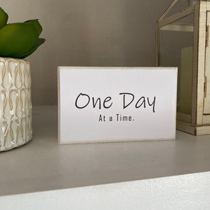 One Day at a Time Display Sign - Etsy