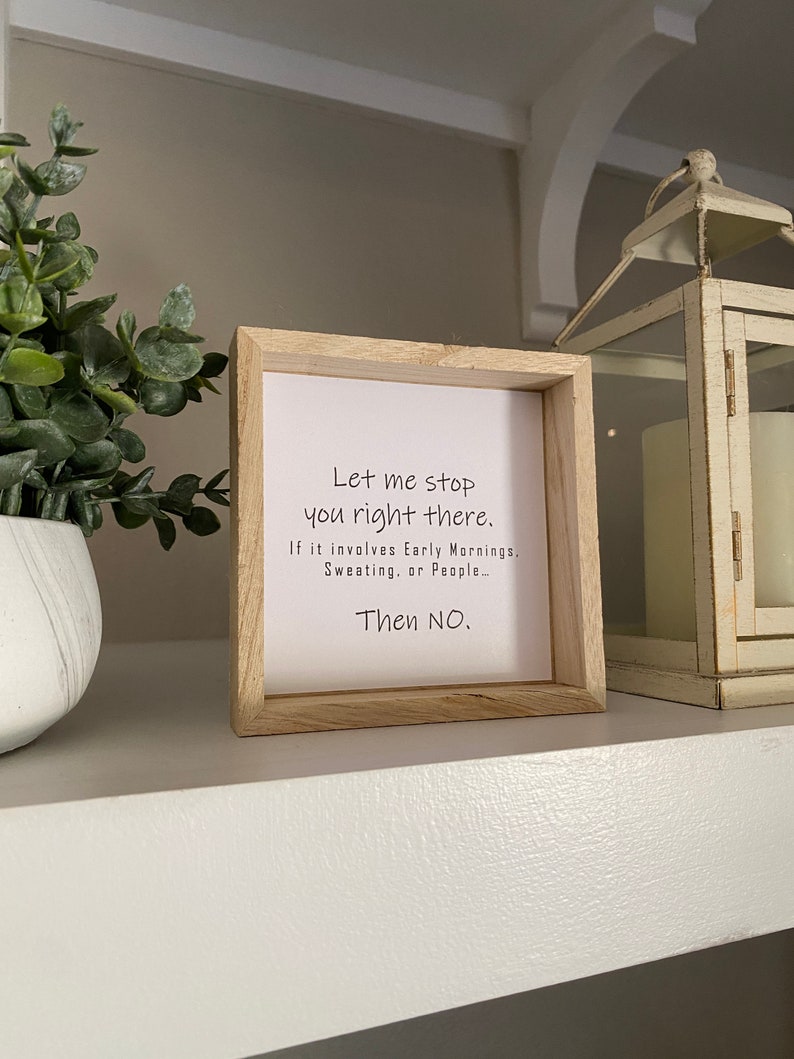 Let Me Stop You Right There...display Sign - Etsy