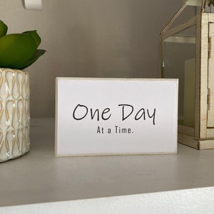 One Day at a Time Display Sign - Etsy