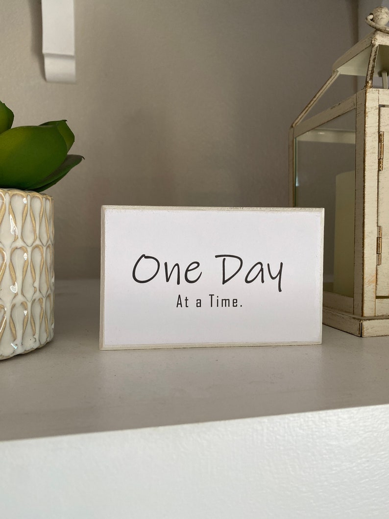 One Day at a Time Display Sign - Etsy