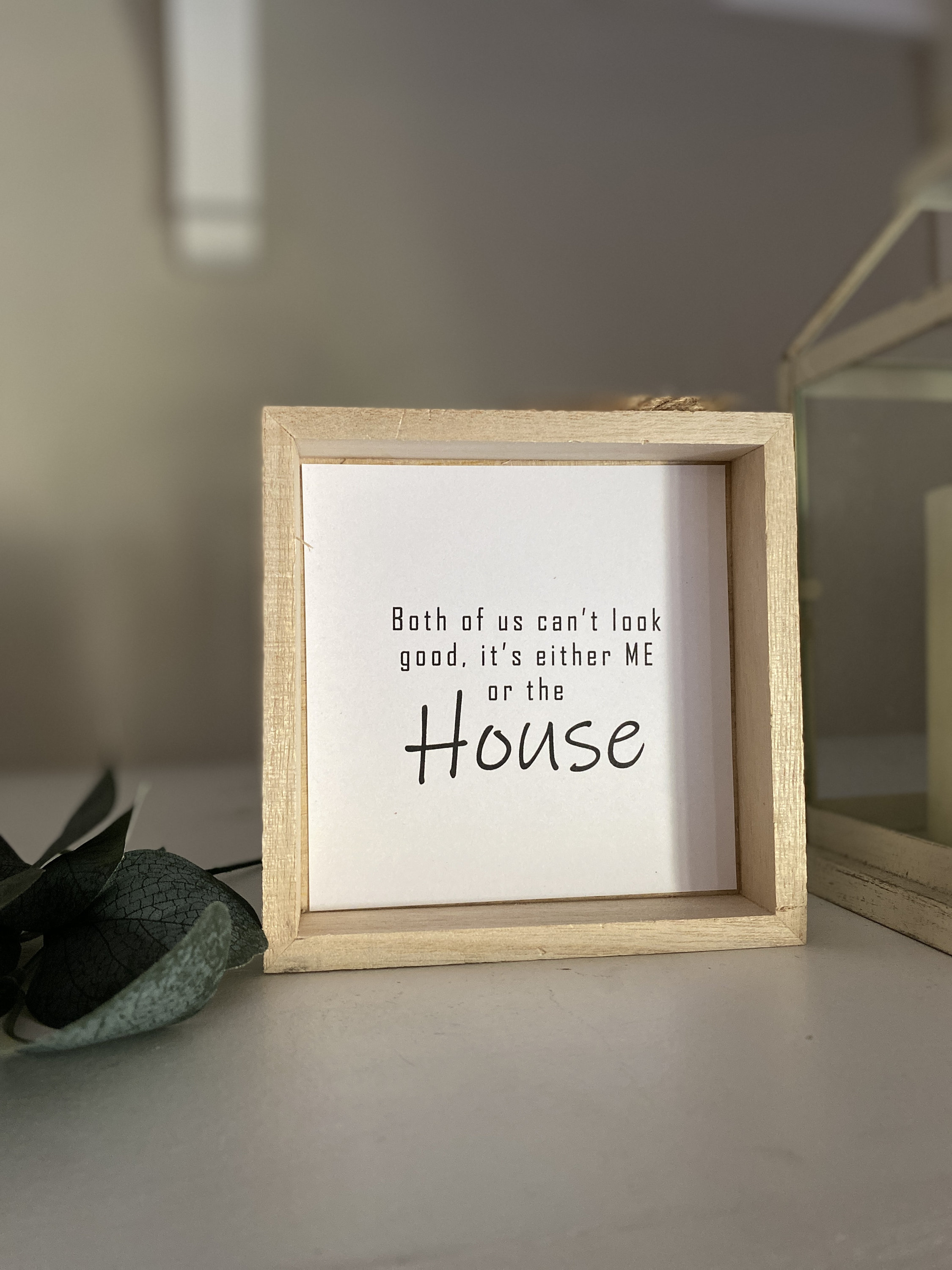 Both of Us Can't Look Good...display Sign - Etsy