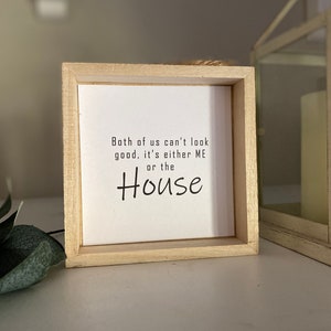 Both of Us Can't Look Good...display Sign - Etsy