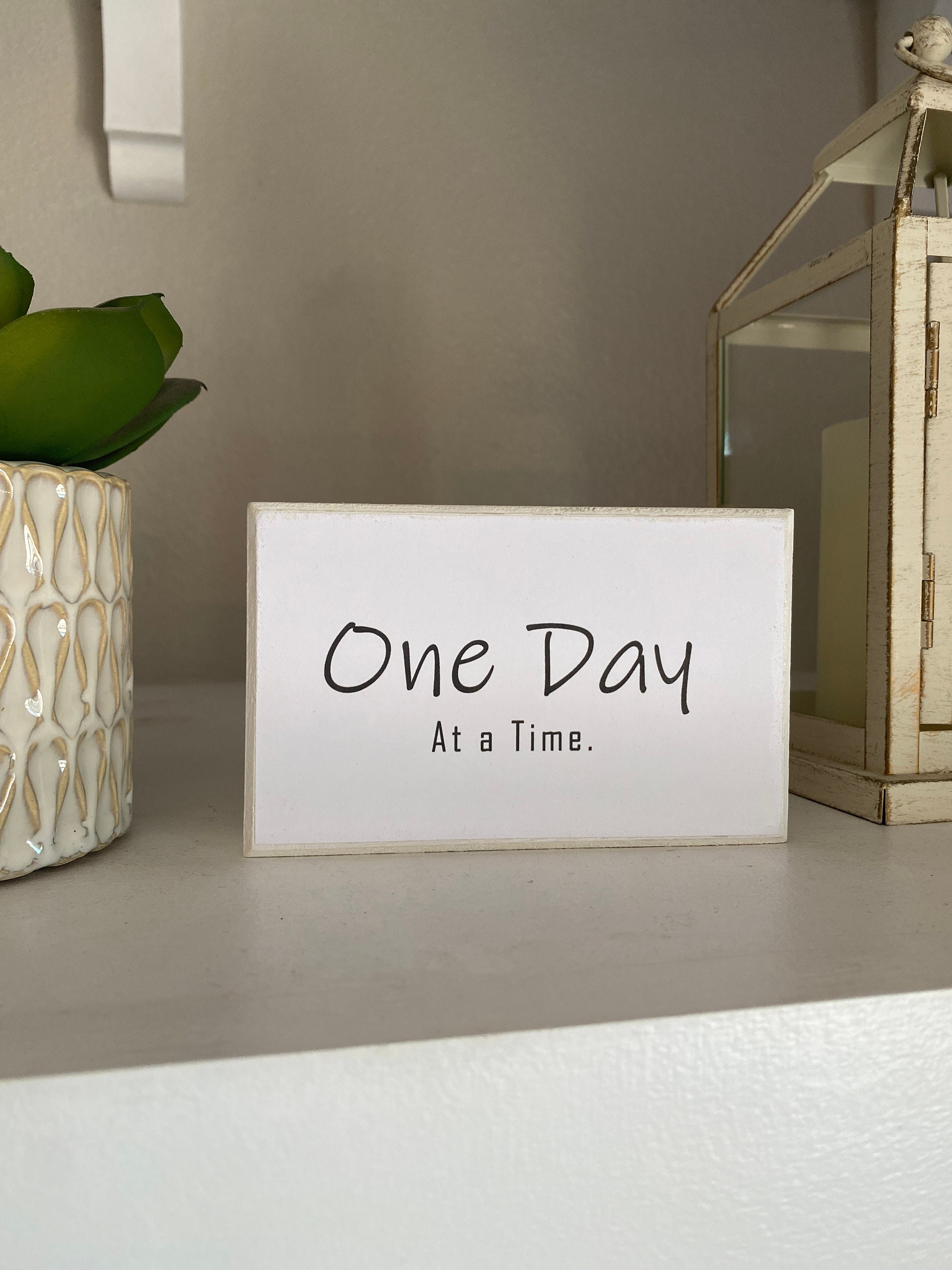 One Day at a Time Display Sign - Etsy