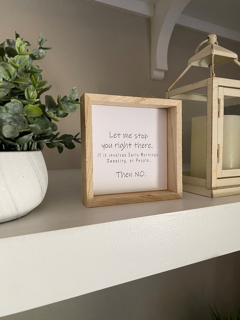 Let Me Stop You Right There...display Sign - Etsy