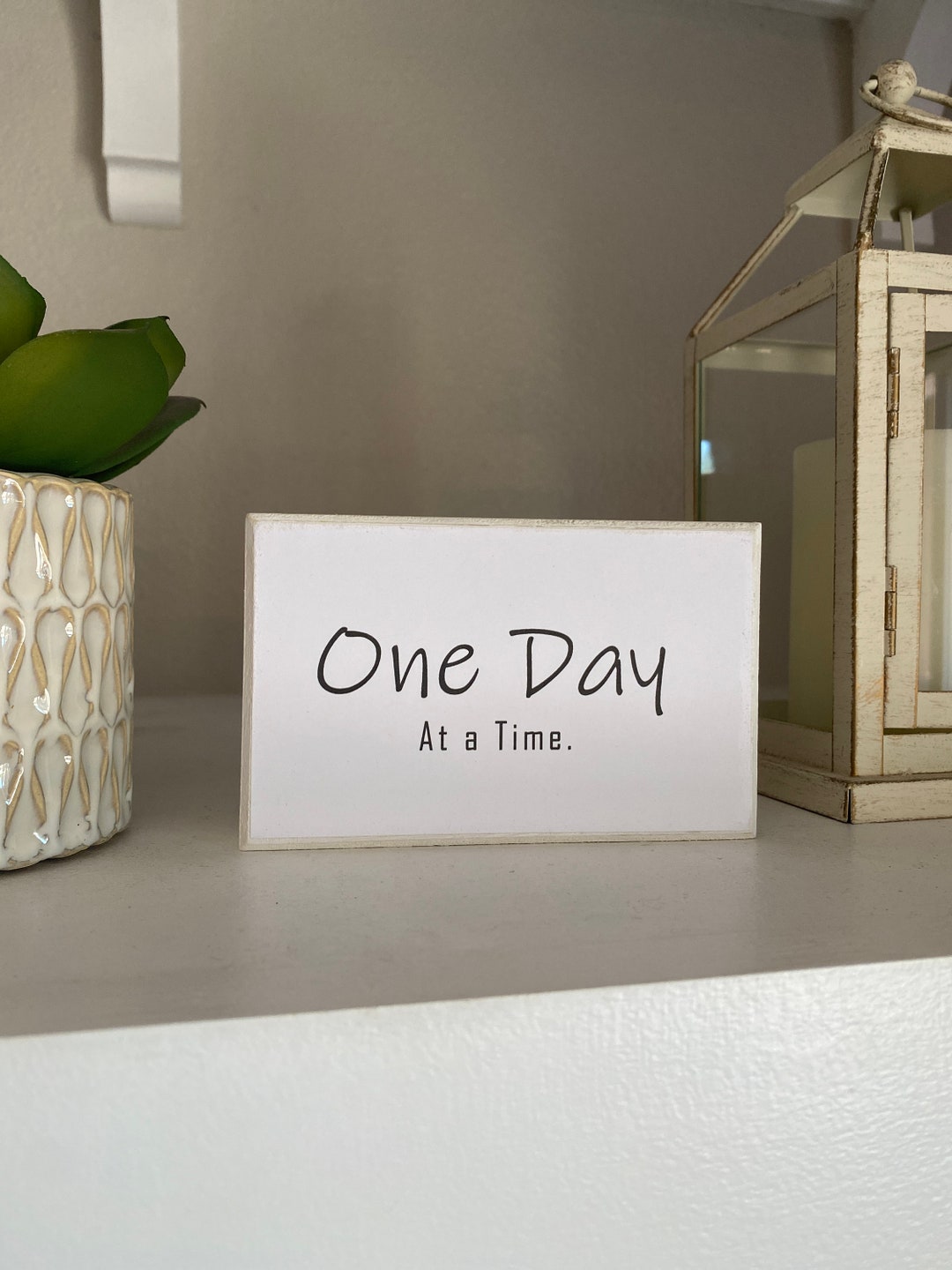One Day at a Time Display Sign - Etsy