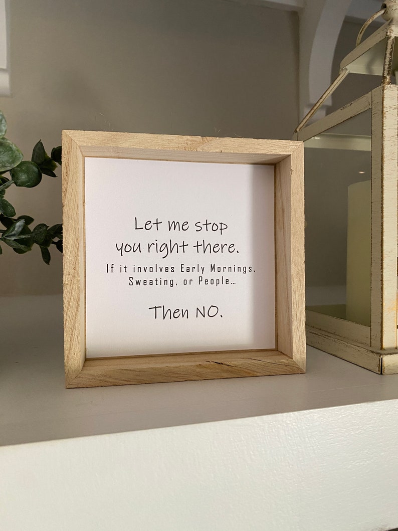 Let Me Stop You Right There...display Sign - Etsy