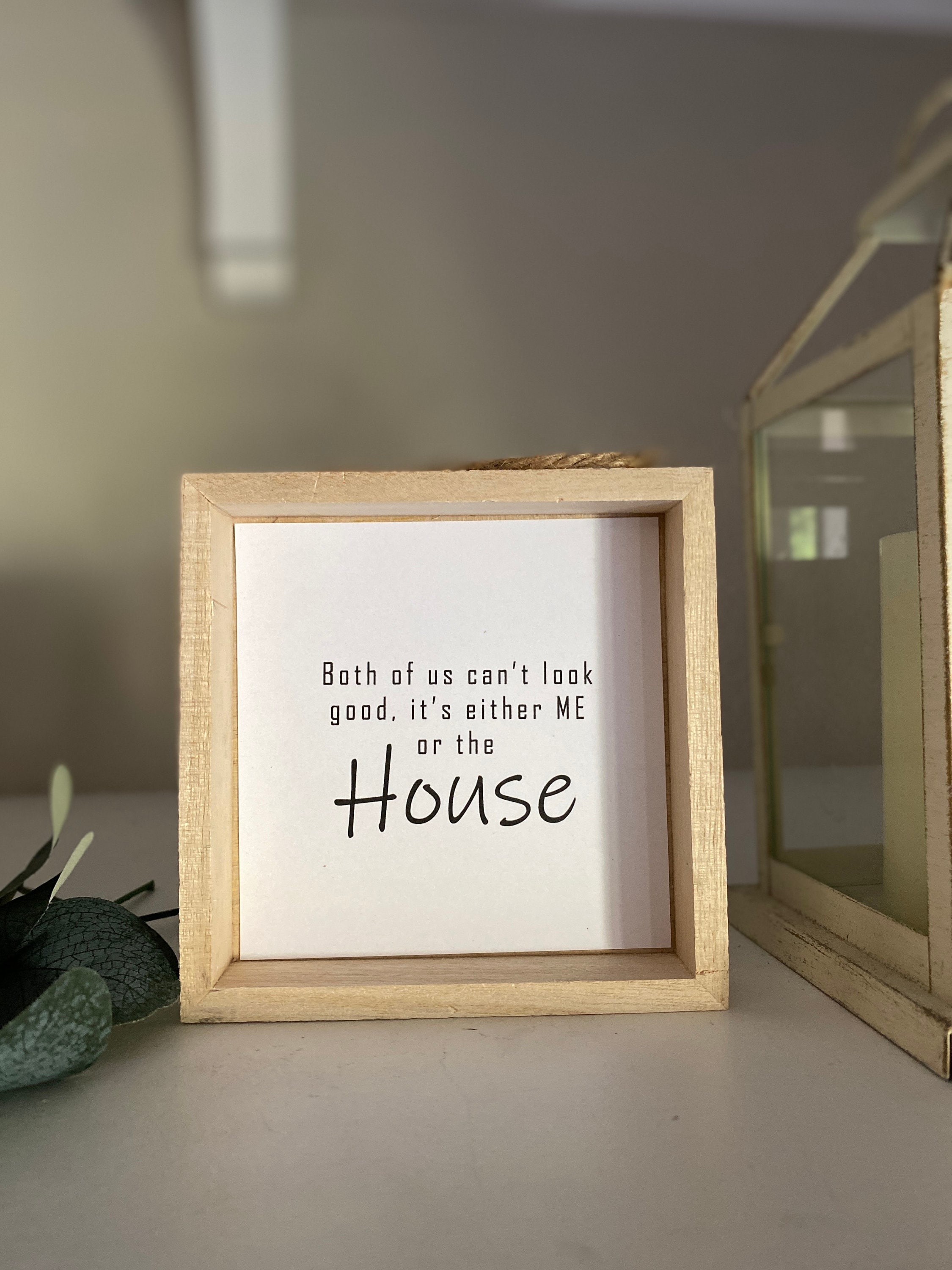 Both of Us Can't Look Good...display Sign - Etsy