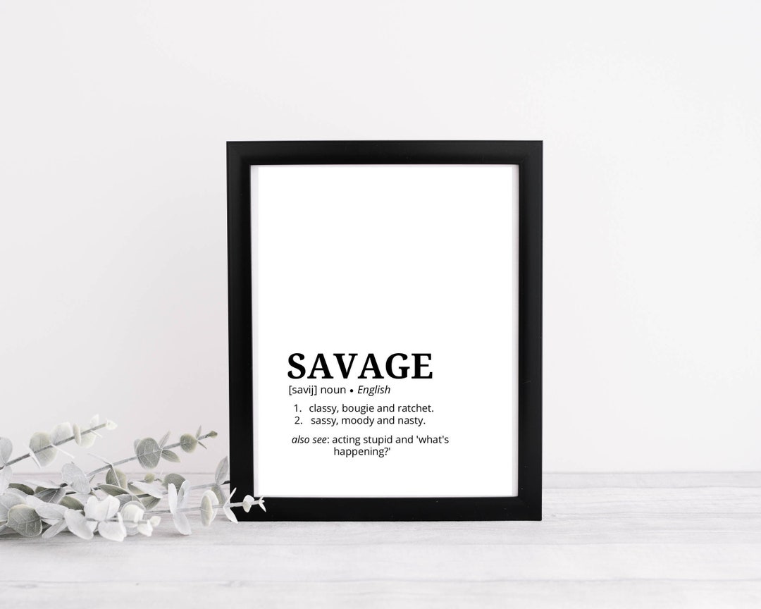 Savage Definition Funny Savage Print Perfect Little Insults - Etsy