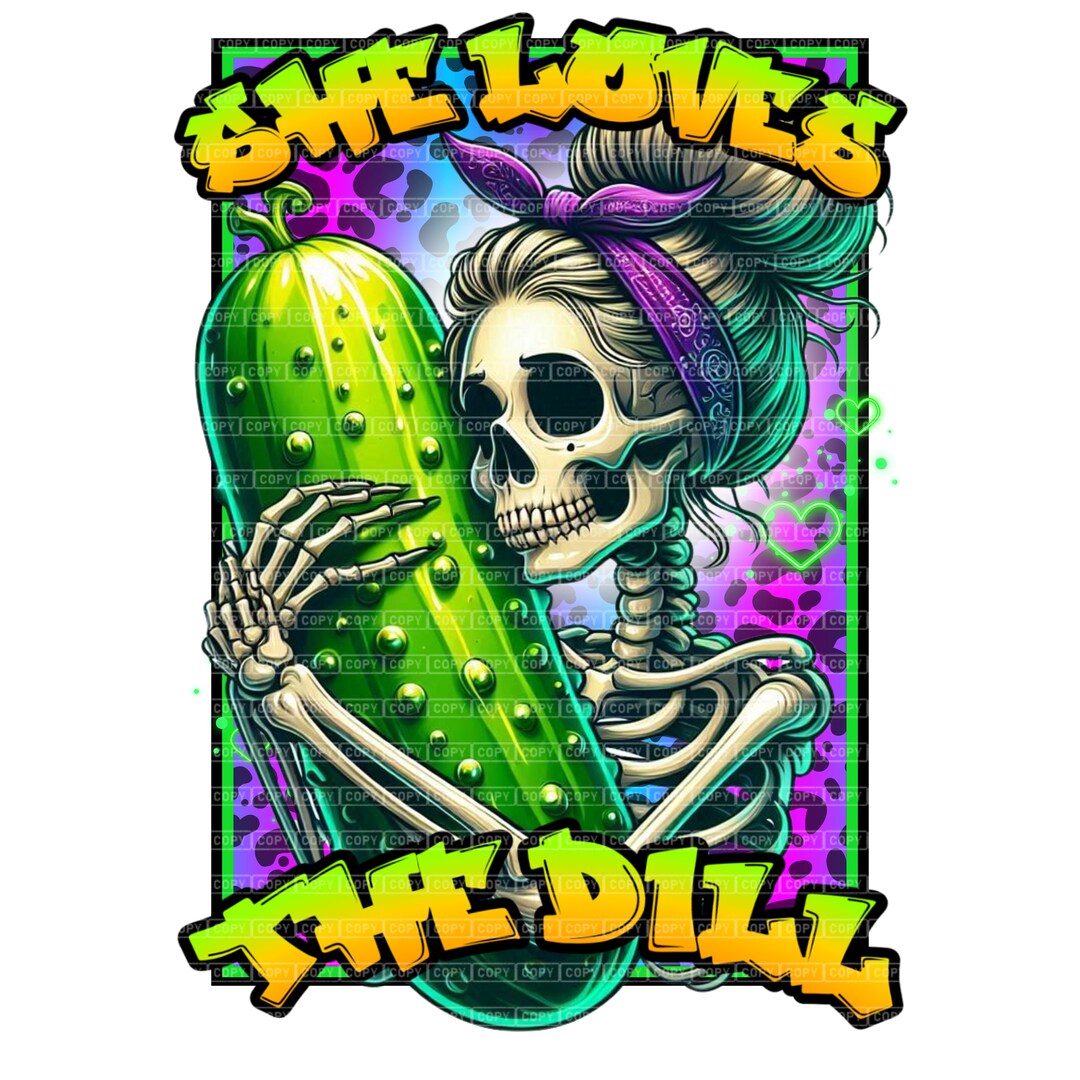 She Loves the Dill PNG, Skeleton Pickle PNG, Dill Pickle Clipart ...