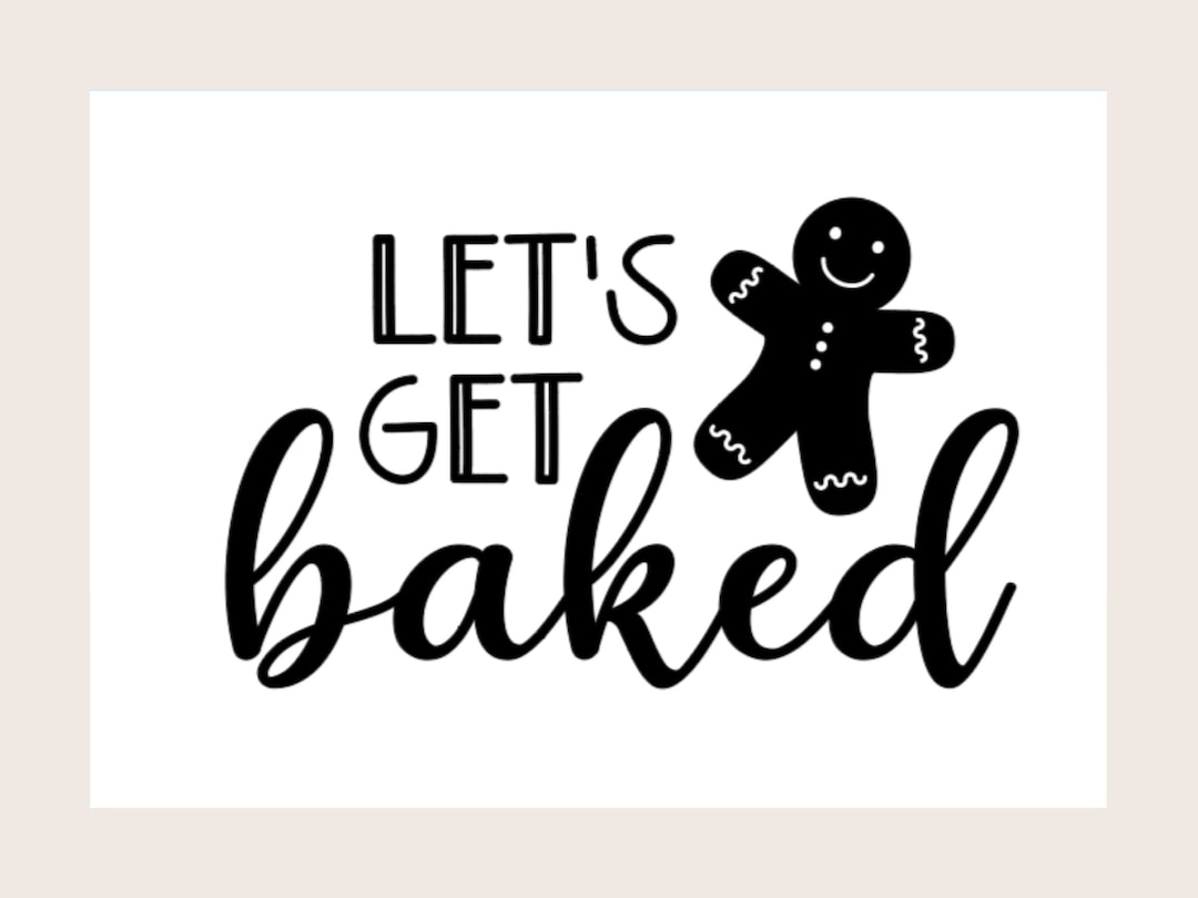 Let's Get Baked SVG, PNG, JPEG, Pdf Digital File - Etsy
