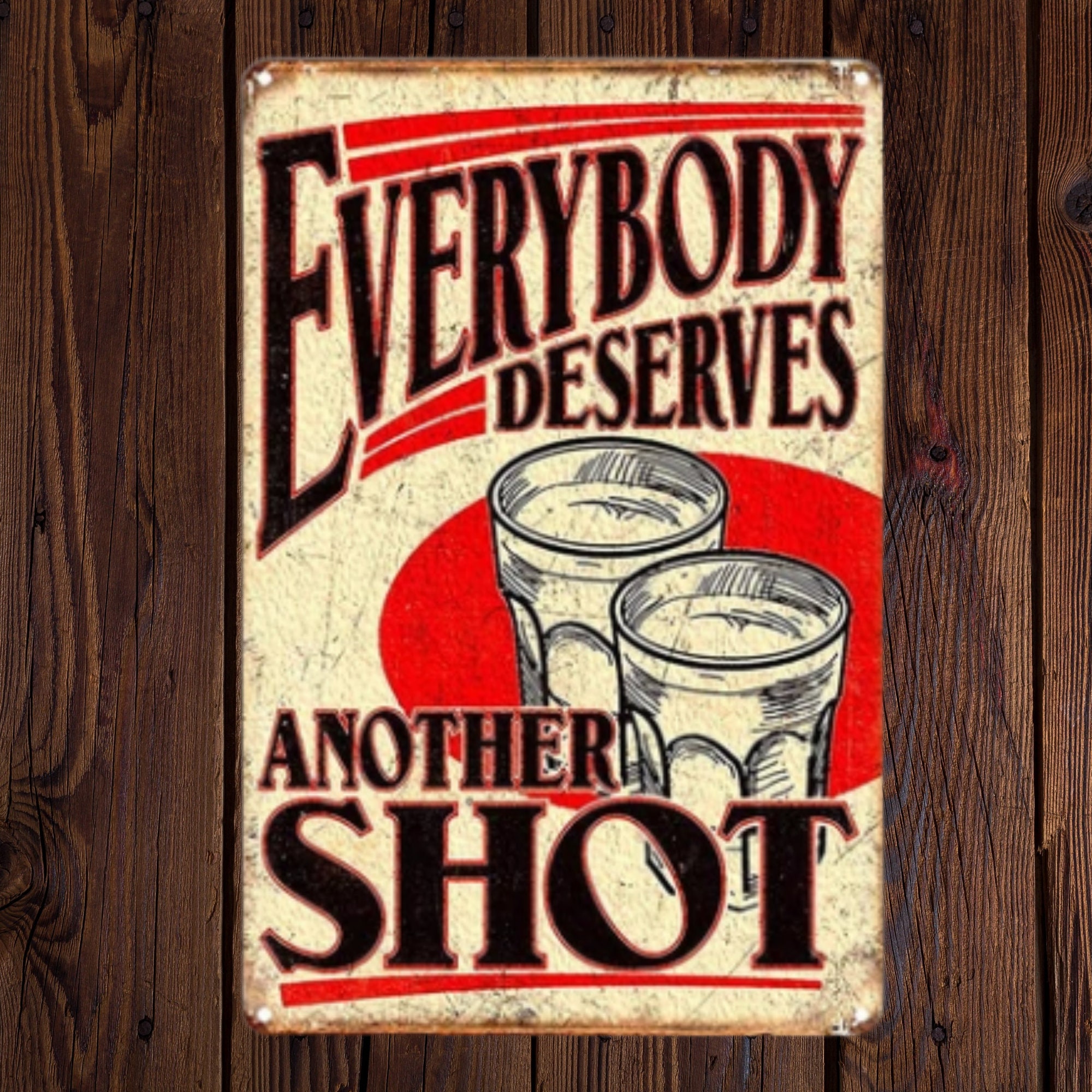 Everybody Deserves Another Shot Sign for Dad Husband Friends | Etsy