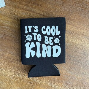 Its Cool to Be Kind Can Cooler Drink Cooler Can Cooler Drink Holder ...