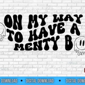 On My Way to Have a Menty B PNG - Funny PNG - Mental Health Matters ...