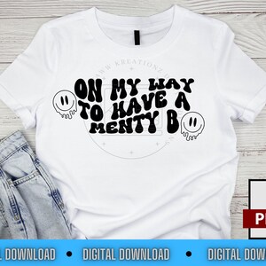 On My Way to Have a Menty B PNG - Funny PNG - Mental Health Matters - Adult Pngs - Mental ...