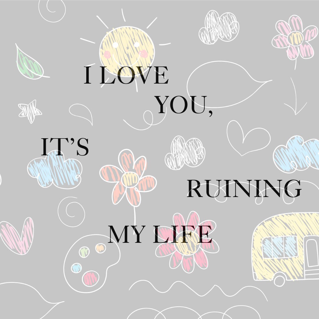 I Love You It's Ruining My Life SWIFTIE PNG SVG - Etsy