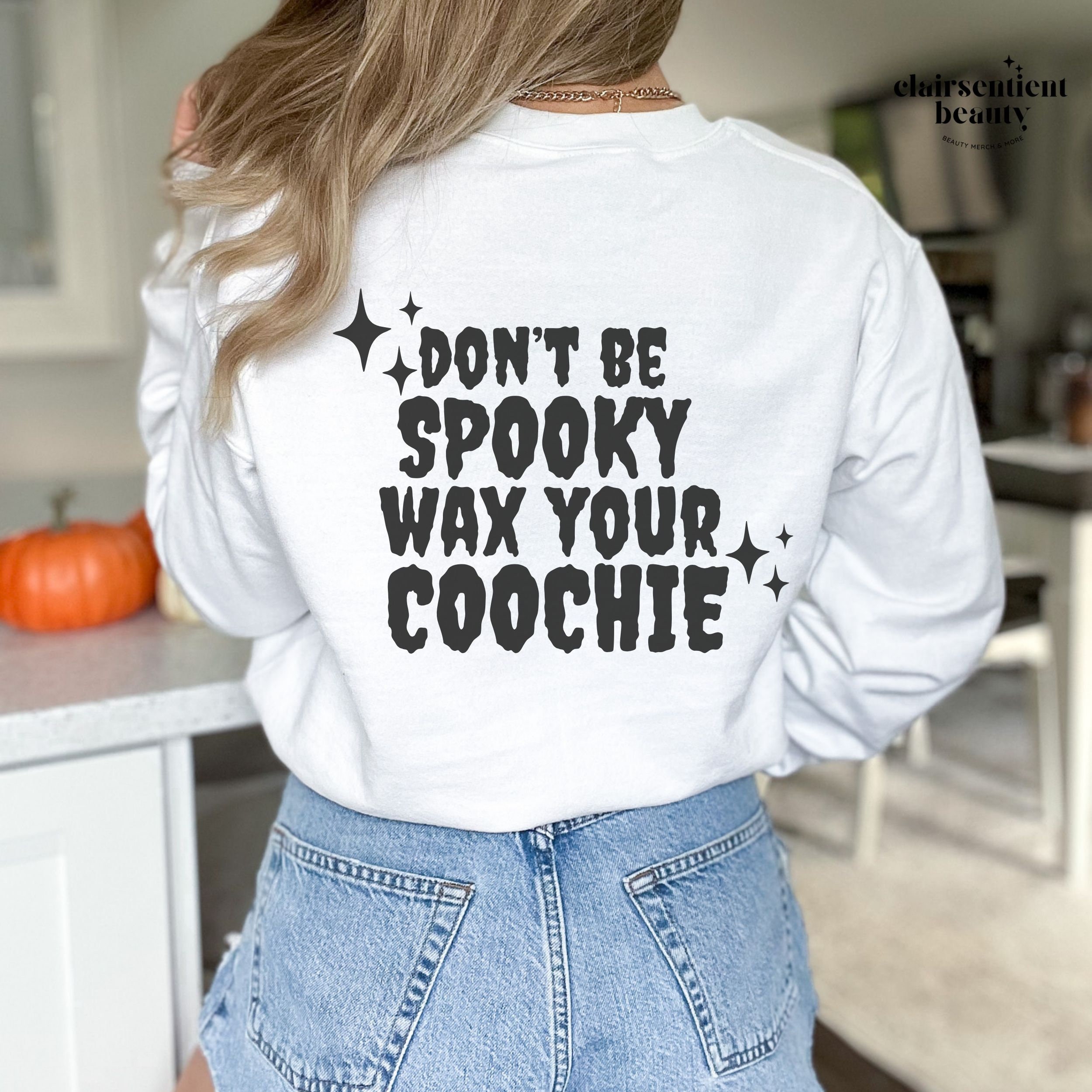 Don't Be Spooky Wax Your Coochie, Skeleton Hand Sweatshirt for ...
