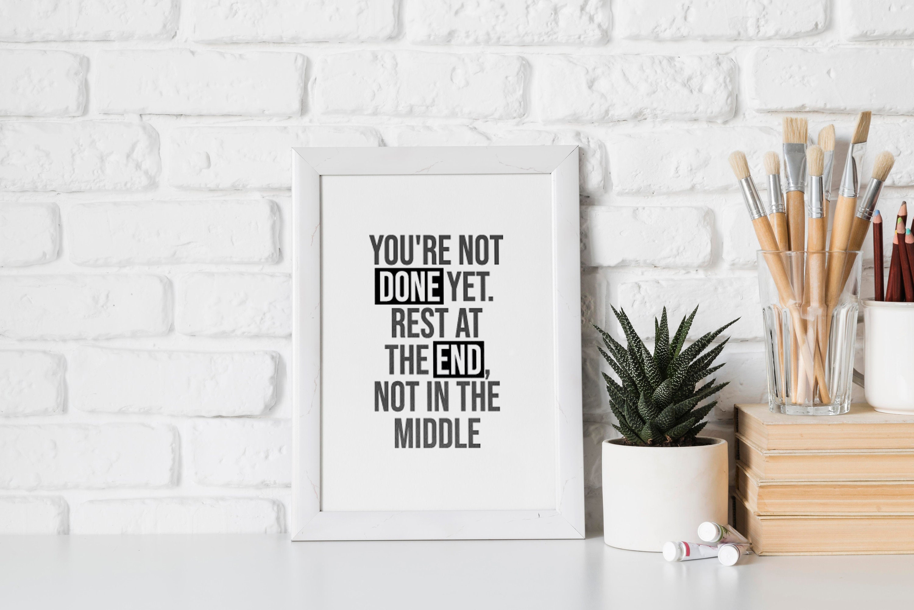 You're Not Done Yet. Rest at the End, Not in the Middle, Printable ...