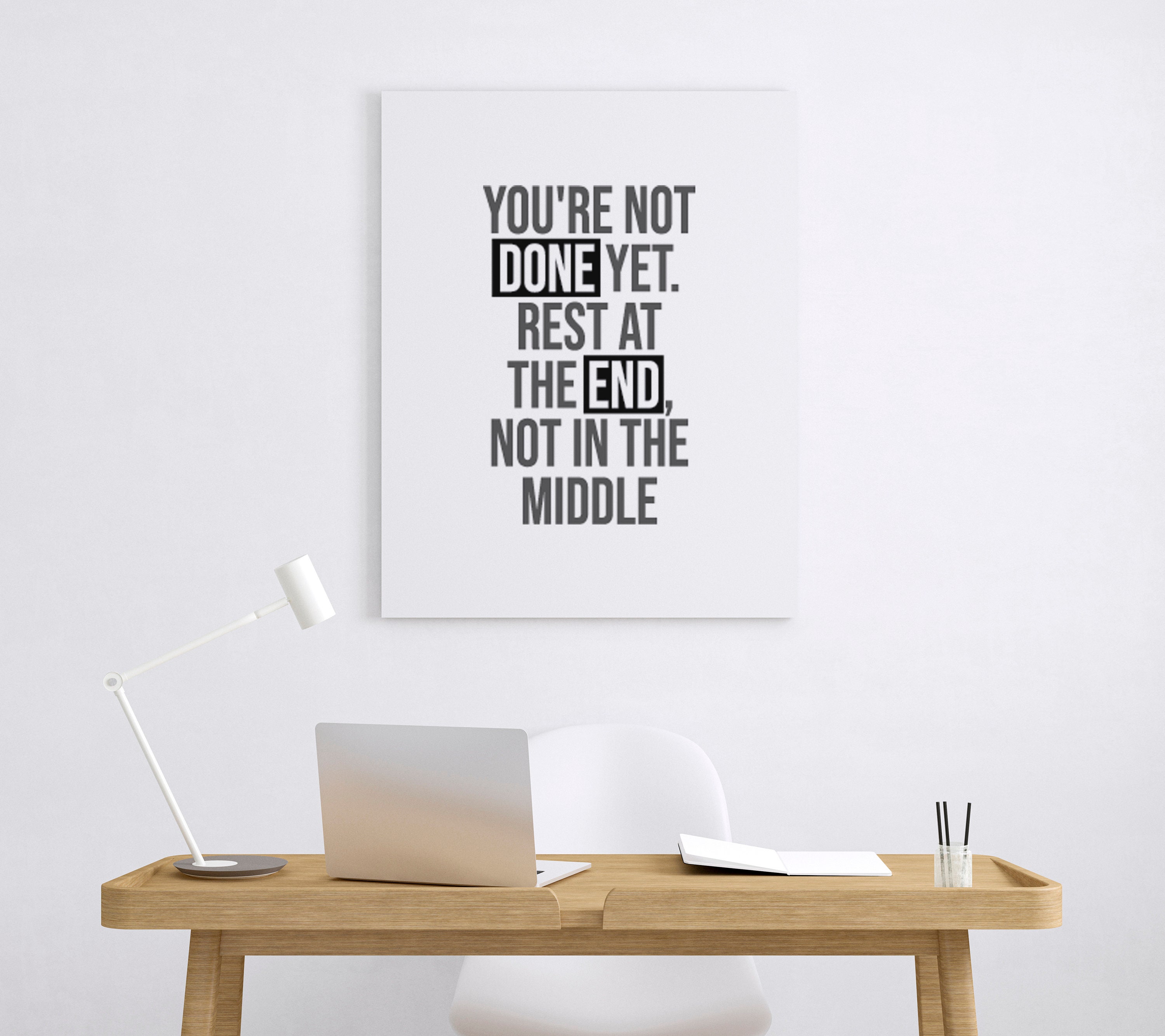 You're Not Done Yet. Rest at the End, Not in the Middle, Printable ...