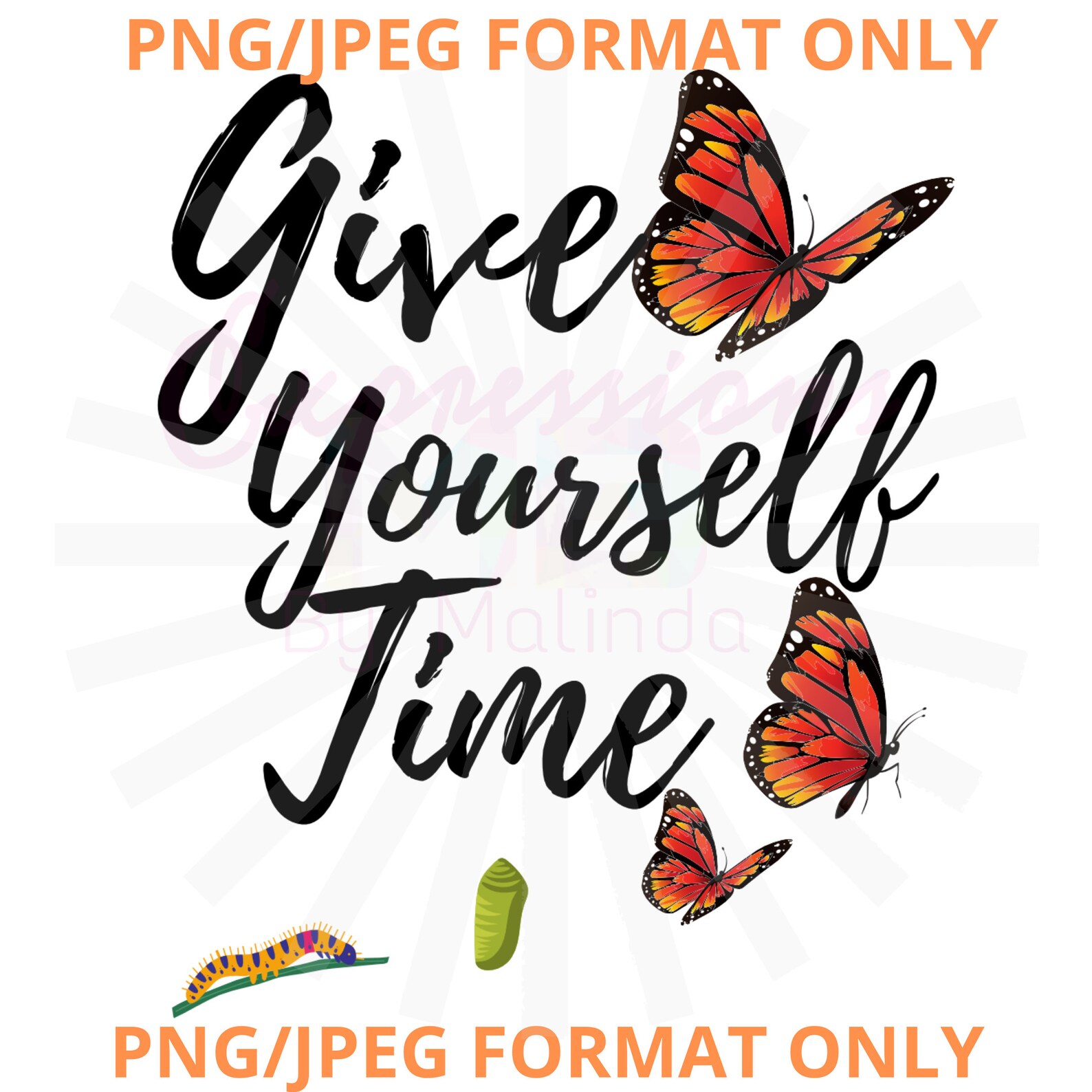 Buy Give Yourself Time Butterfly PNG/JPEG Digital File Online in India ...