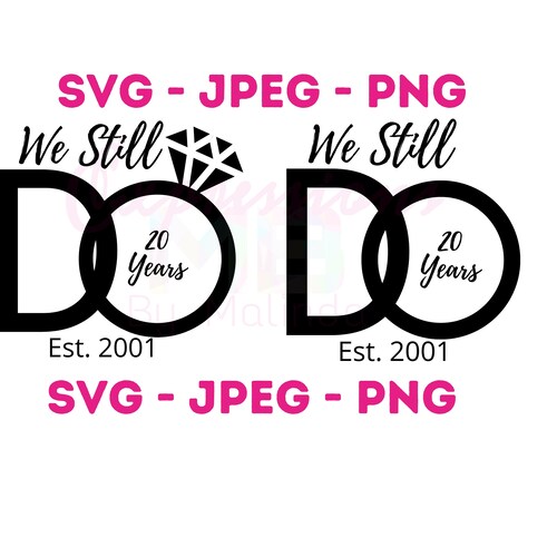 We Still Do Anniversary SVG Dxf Png and Eps Digital Cut - Etsy