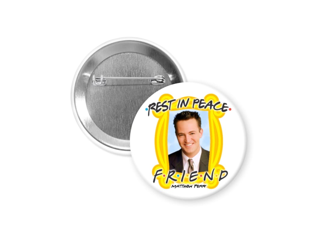 Matthew Perry Rest in Peace Friend, Pin, Magnet, Mirror - Etsy
