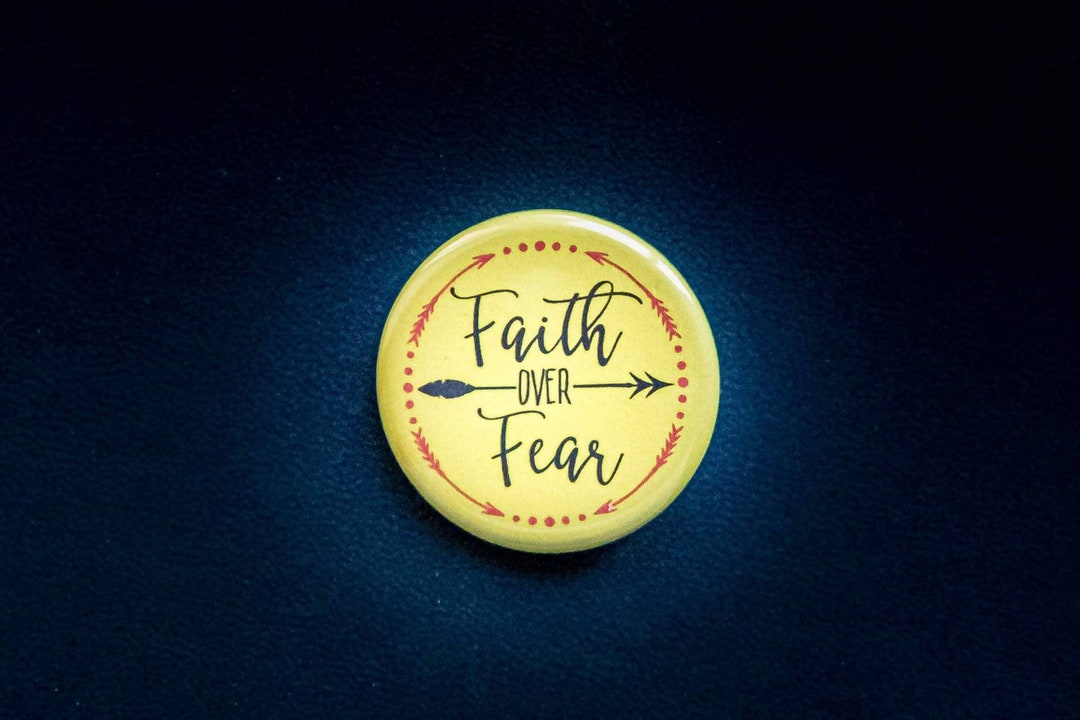 Faith Over Fear Pinback, Magnet or Keychain, Motivational Pin Gift ...