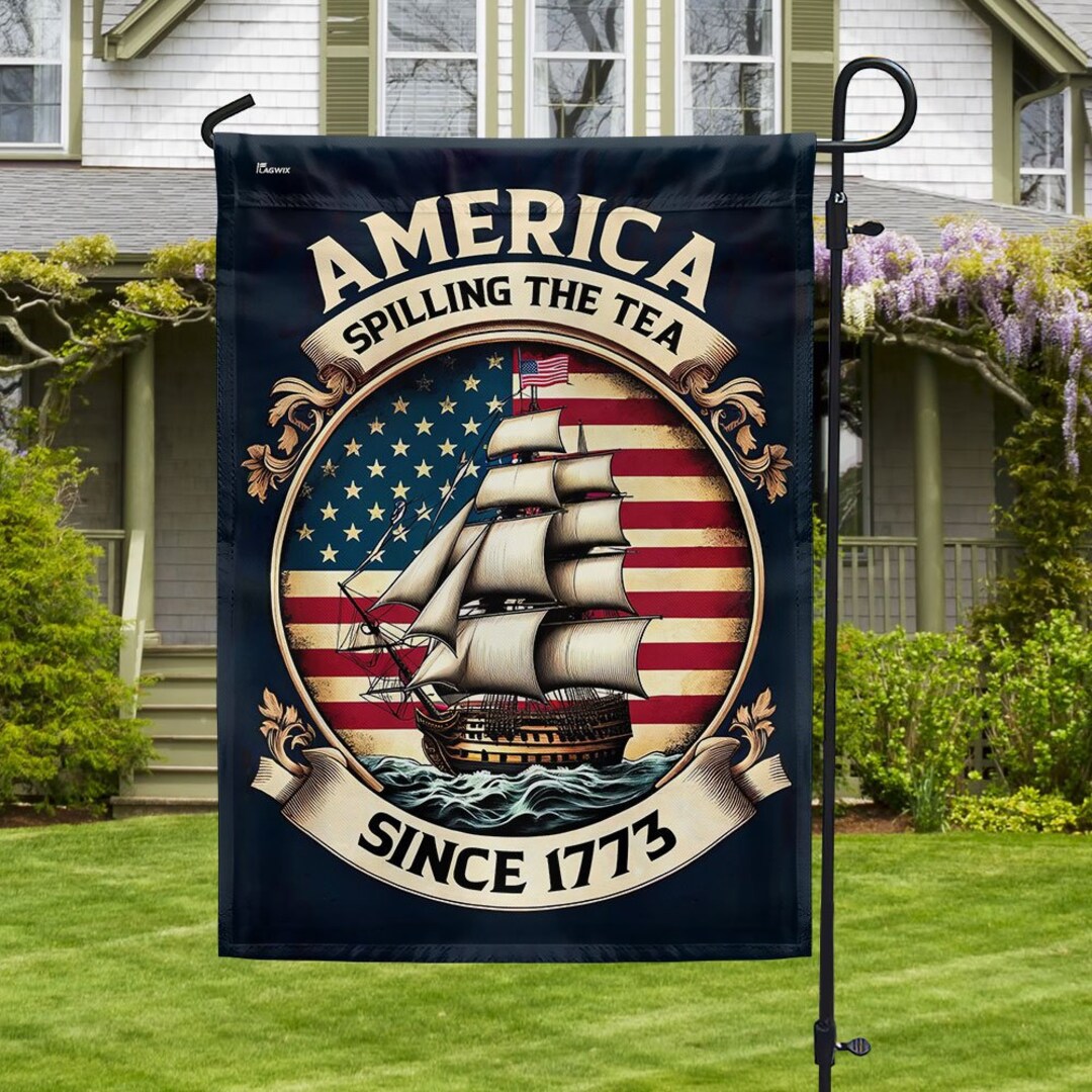 America Spilling the Tea Since 1773 Flag, Patriotic Freedom US Pride ...