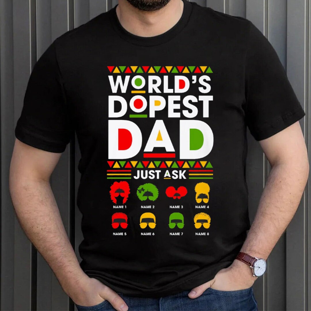 Personalized World's Dopest Dad Just Ask T Shirt, Father' Day Gift ...