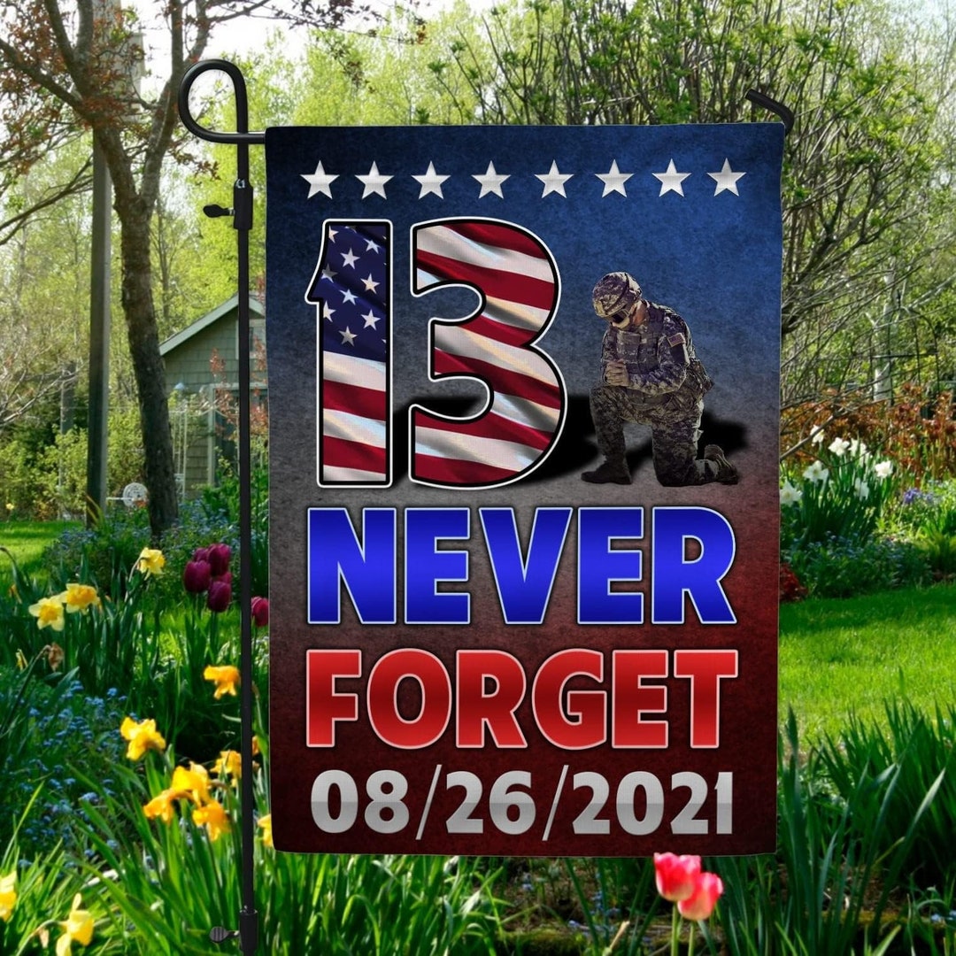 Never Forget 13 Soldiers Kabul Afghanistan Decorative Garden Flag Never ...