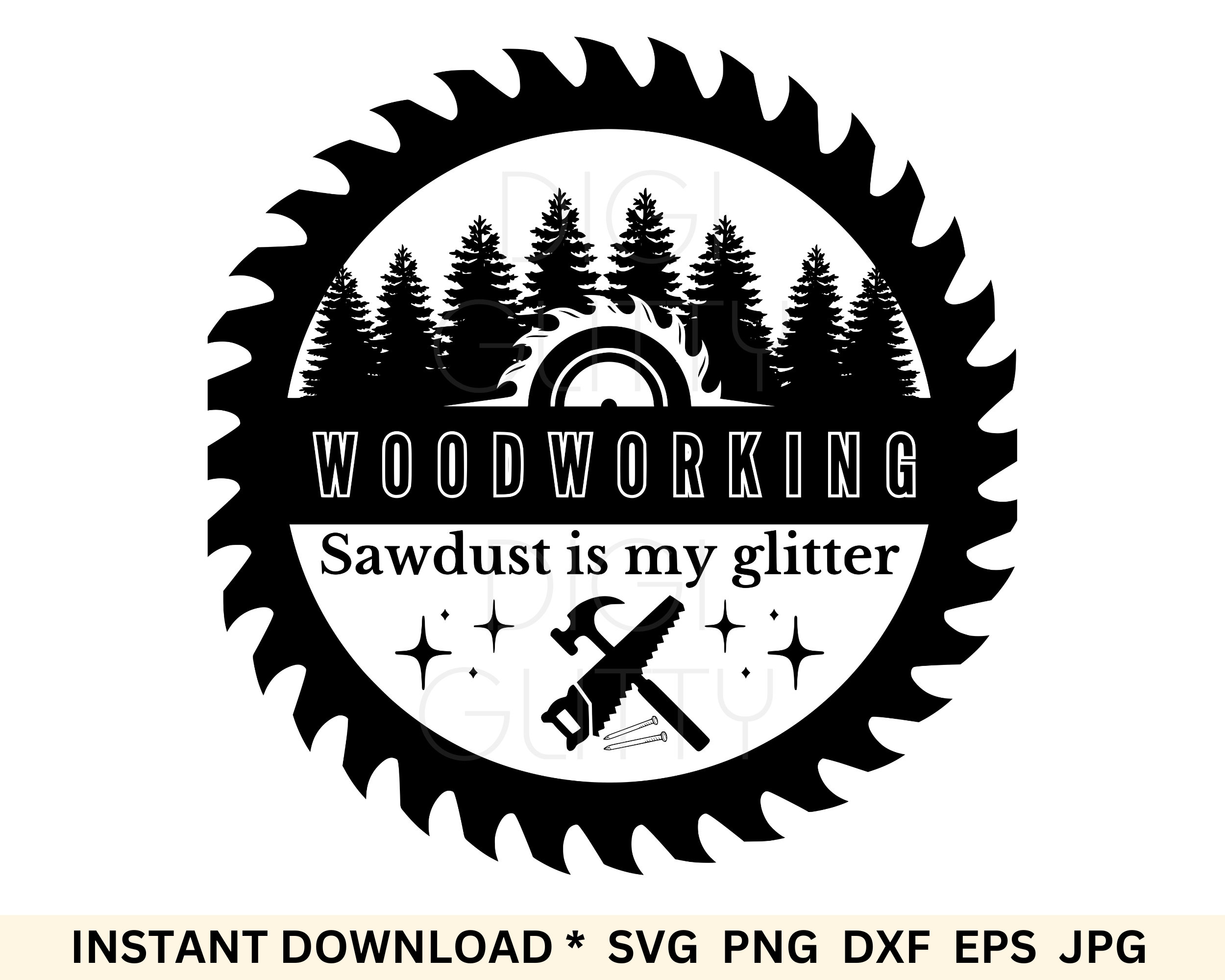Woodworking SVG With Quote sawdust is My Glitter, Design for ...